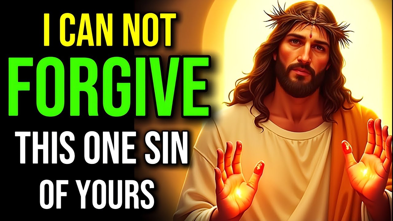 🛑 I CAN NOT FORGIVE THIS ONE SIN OF YOUR'S || JESUS BLESSINGS || #jesus ...