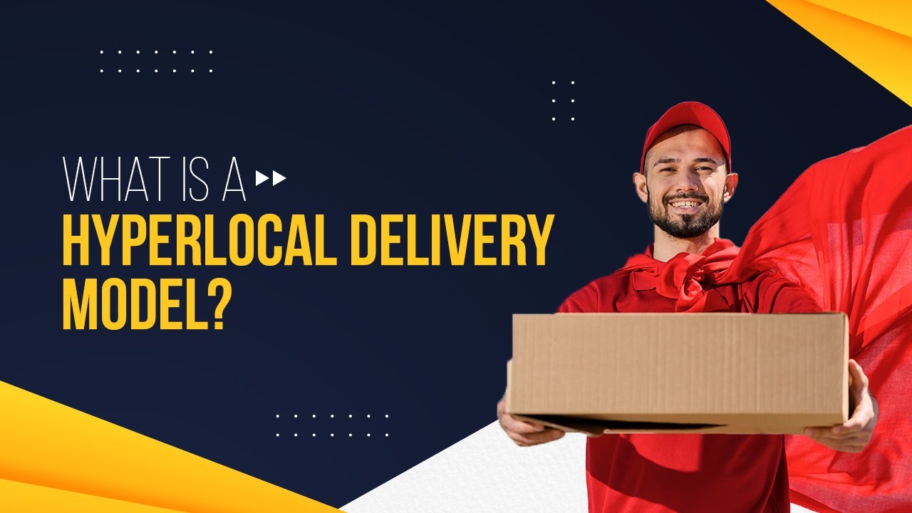 What is a Hyperlocal Delivery model and How does it work? - YouTube