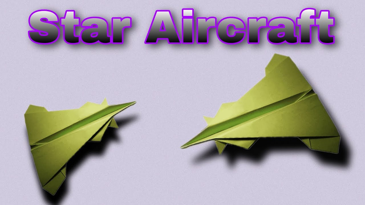 How To Make Paper Aircraft - Star Aircraft - Easy Origami - Paper Craft ...