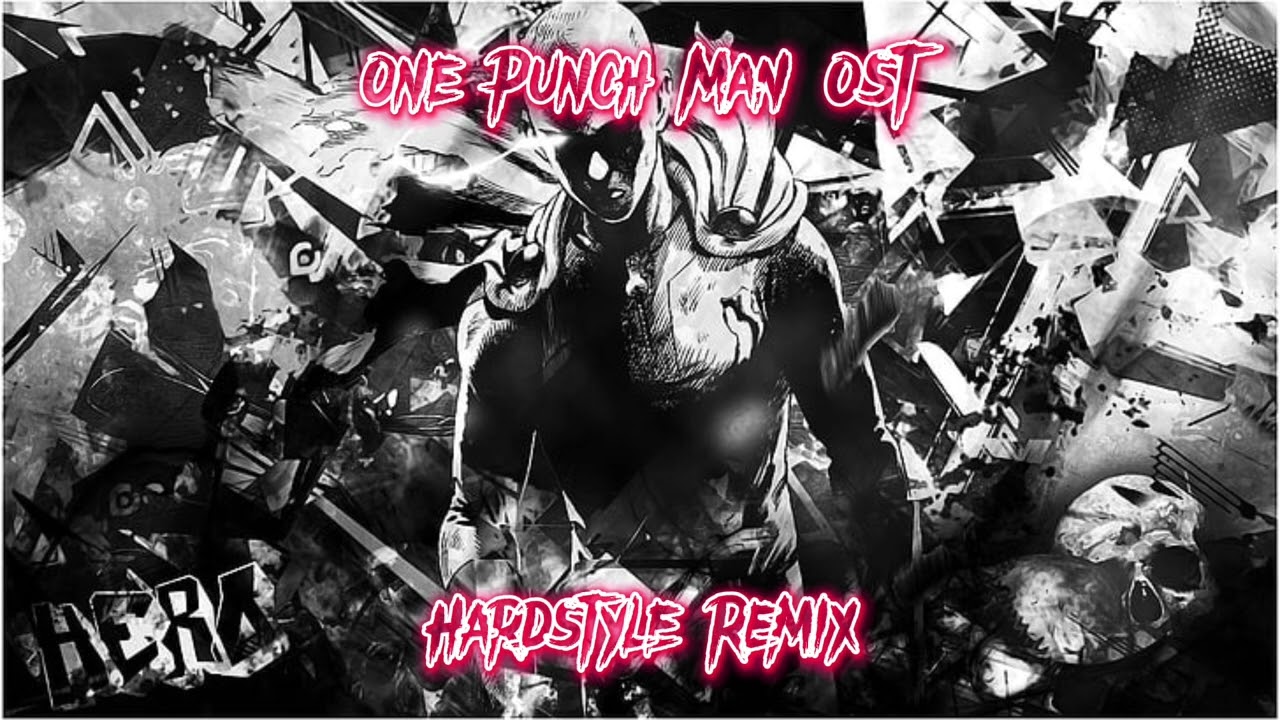 Hardstyle One Punch Man OST (Hardstyle Remix YoraN) - YouTube