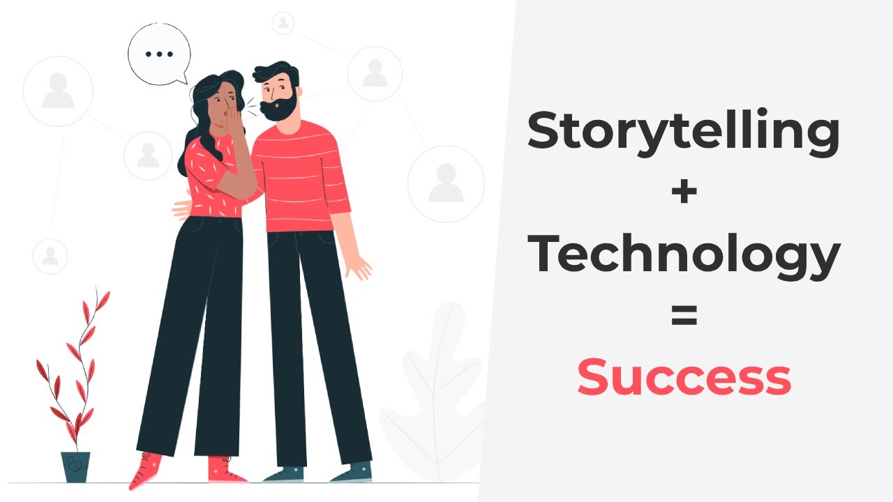 Storytelling + Technology = Success (Storytelling in Tech Businesses ...