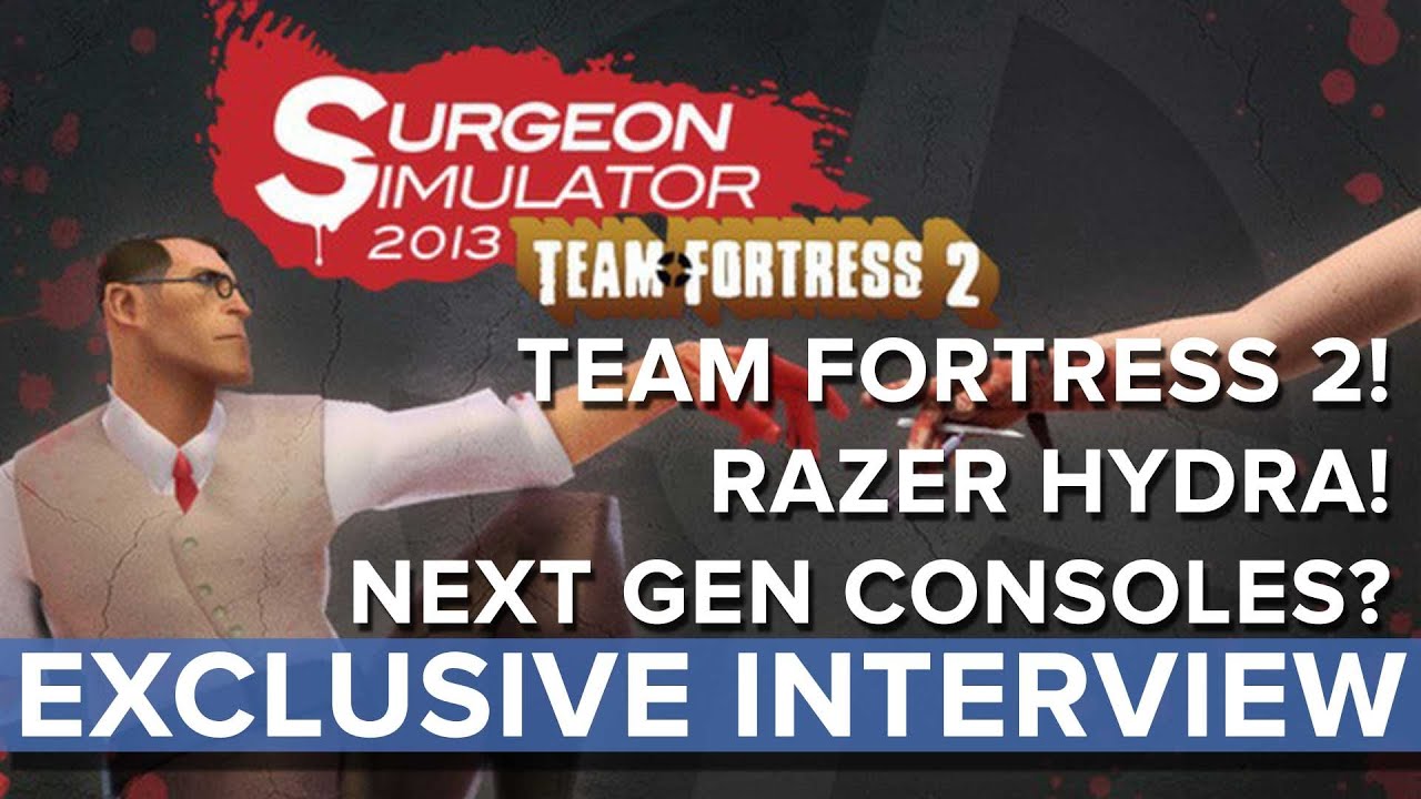 Surgeon Simulator 2013: Team Fortress 2 and Rift - Exclusive Interview ...