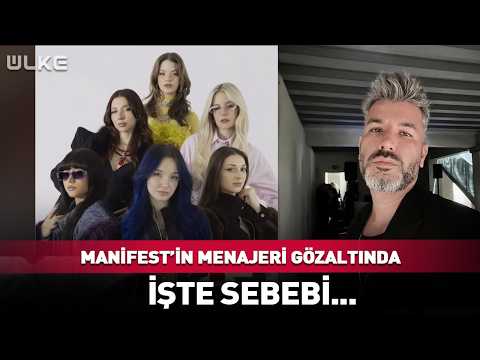 Manifest'in Menajeri Gözaltında! İşte Sebebi...