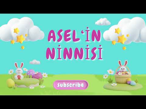 Asel’in Ninnisi | Bebekler İçin Rahatlatıcı Ninni | Uykuya Dalma Müziği