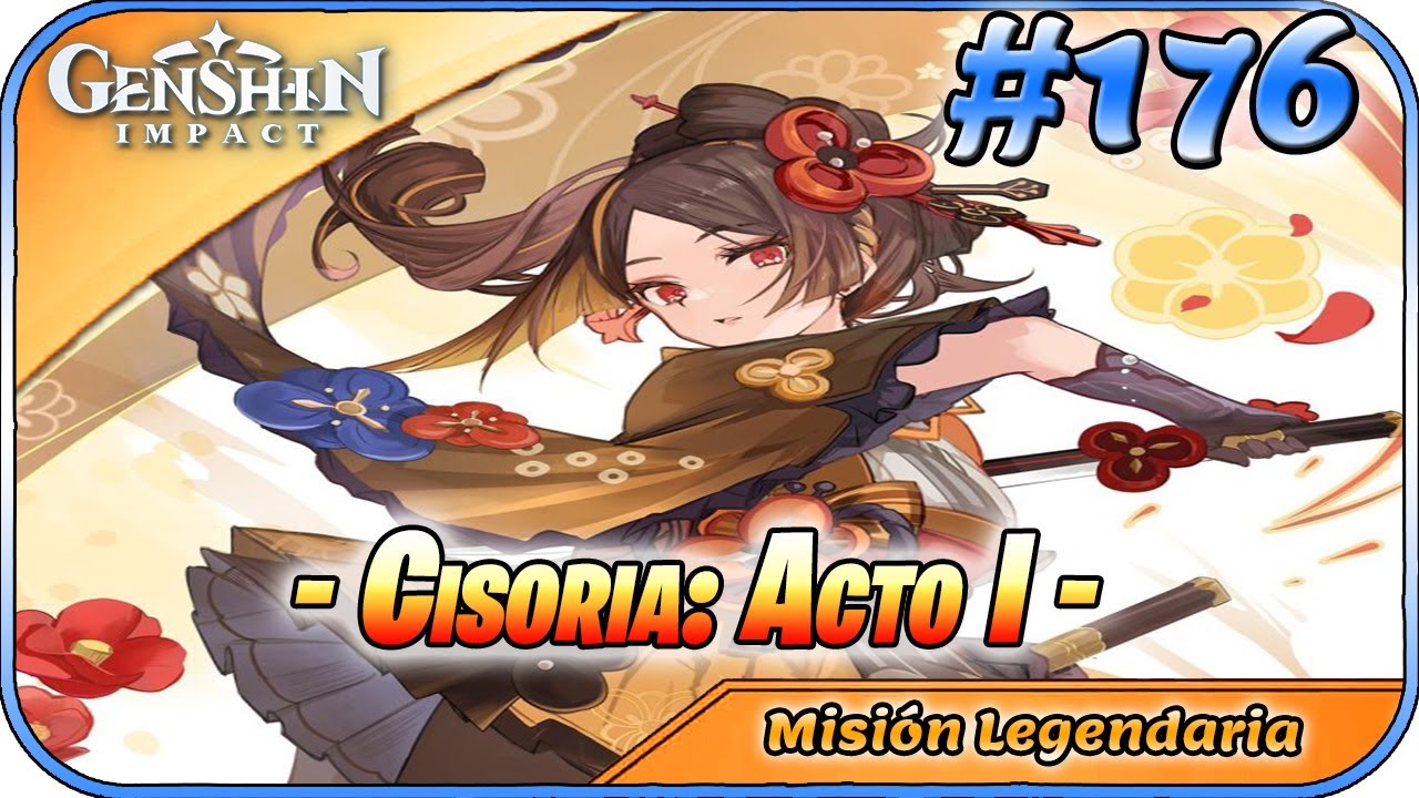 LEGENDARIA de CHIORI "Cisoria: Acto I" | GENSHIN IMPACT en DIRECTO #176 ...