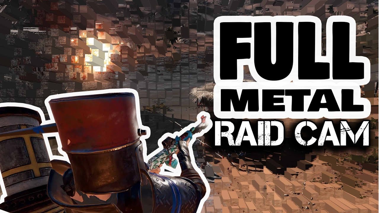 RUST RAID CAM 6 | FULL METAL RAID CAM - YouTube