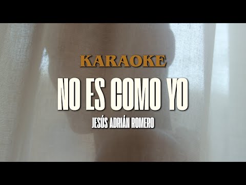 No Es Como Yo - Jesús Adrián Romero (Karaoke)