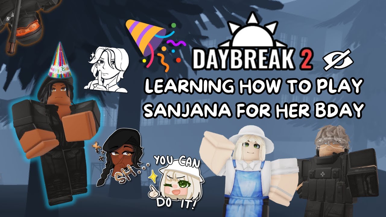 LEARNING HOW TO PLAY SANJANA FOR HER BDAY (DAYBREAK 2 LIVE) - YouTube