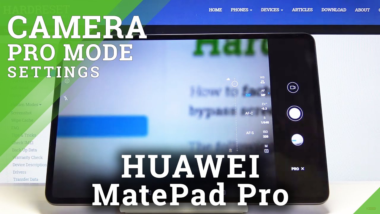 How to Manage Camera Pro Mode in HUAWEI MatePad Pro – Camera Settings ...