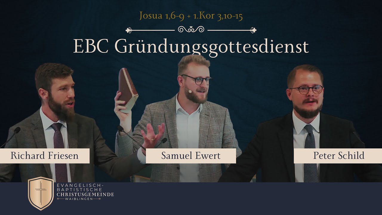 EBC Gründungs- & Taufgottesdienst mit Samuel Ewert, Peter Schild und ...