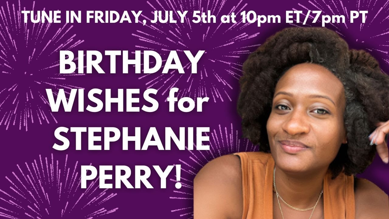 Birthday Wishes For Stephanie Perry #blackwomen @StephaniePerry - YouTube