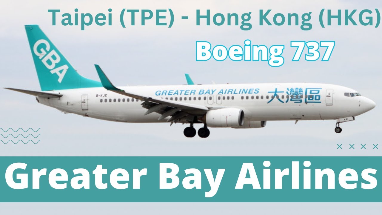 Greater Bay Airlines (GBA) Boeing 737 [TPE HKG] landing at Hong Kong ...