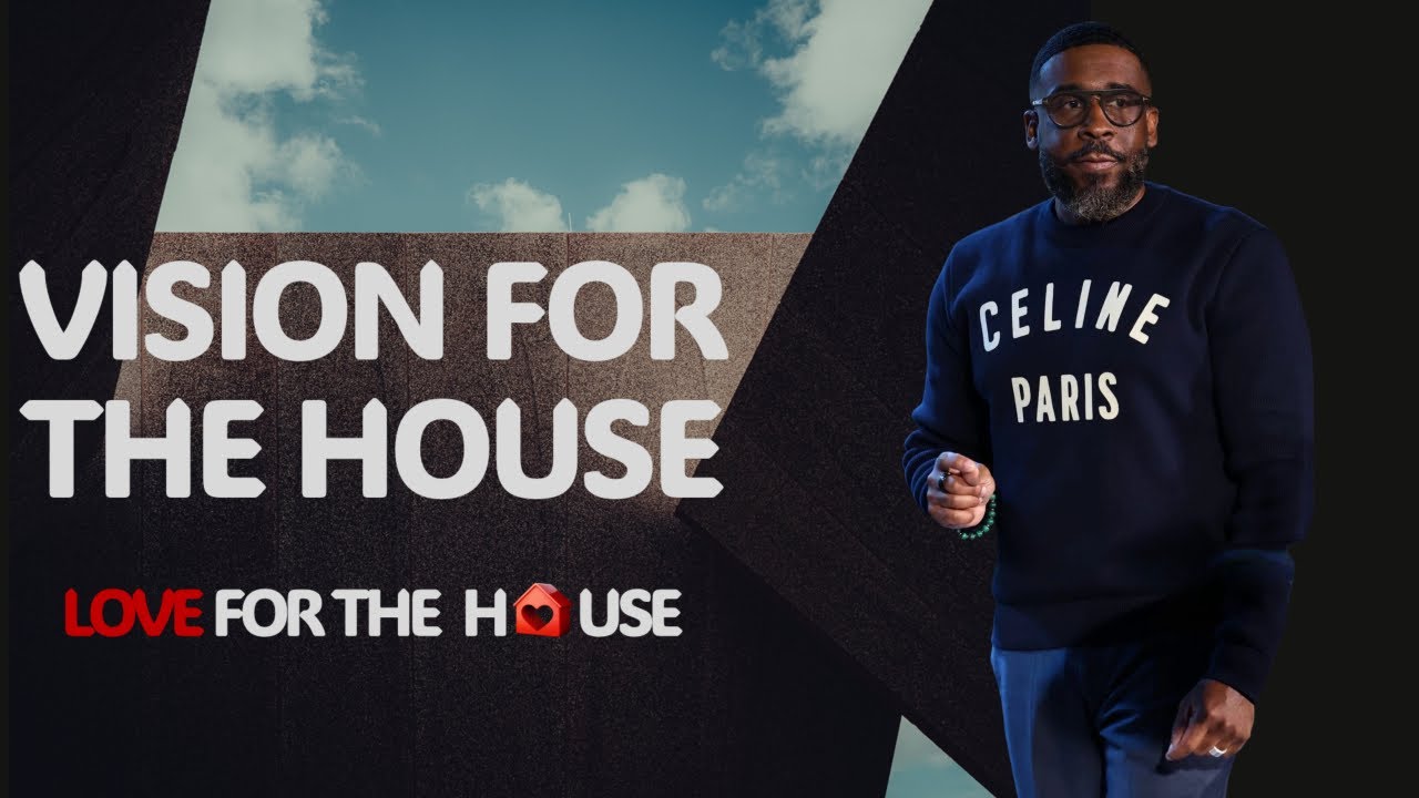 Vision For The House // Love For The House // Pastor Alex Williams ...