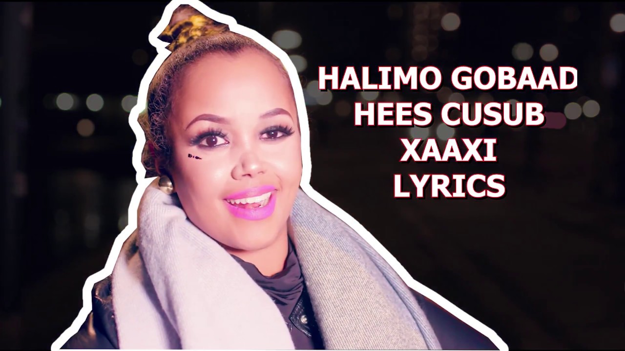 Xaliimo Gobaad | XAAXI | Lyrics 2018 - YouTube