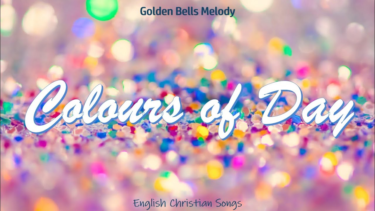 Colours of Day (Light up the Fire) | Praise and Worship | English ...