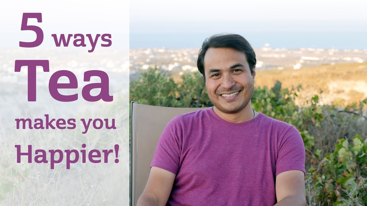 5 Ways Tea Makes you Happier | Tea Philosophy Talk in Santorini - YouTube