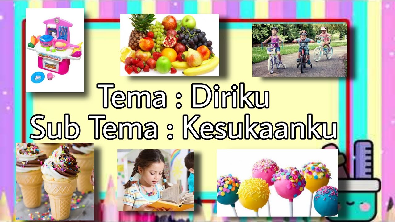 VIDEO PEMBELAJARAN PAUD Tema Diriku Sub Tema Kesukaanku - YouTube