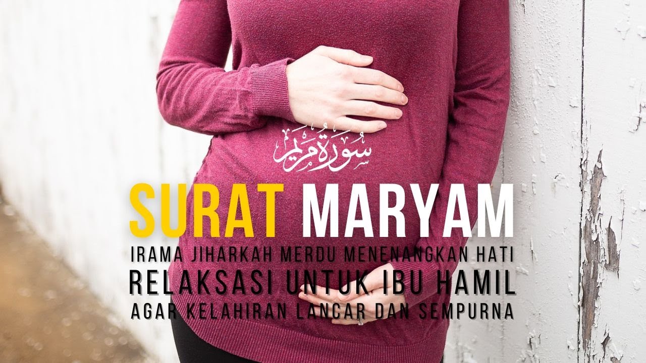 Surat Maryam, Doa Agar Cepat Melahirkan & Kontraksi, Doa Untuk ...