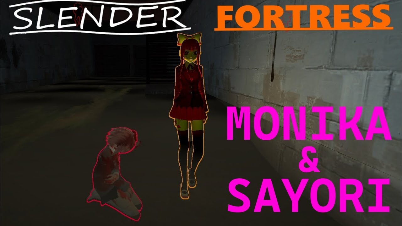 Slender Fortress - Monika & Sayori [Doki Doki Literature Club! | New ...