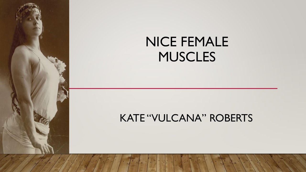 Nice Female Muscles - Kate "Vulcana" Roberts - YouTube