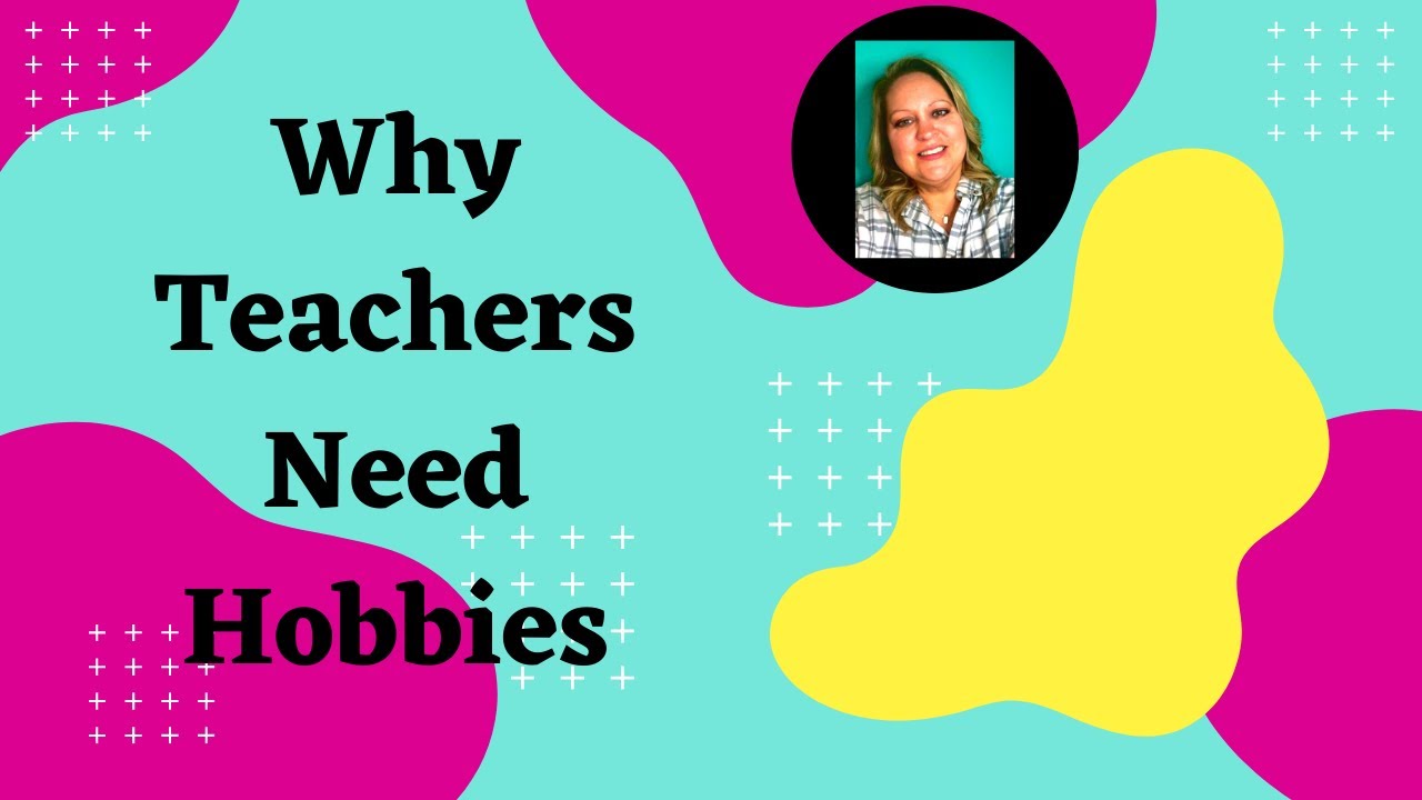 Teachers need hobbies!!! Teachers need hobbies outside of school to get ...