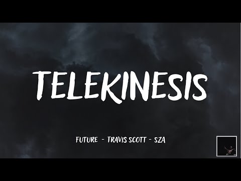 Travis Scott - TELEKINESIS (lyrics) ft. Future & SZA - YouTube