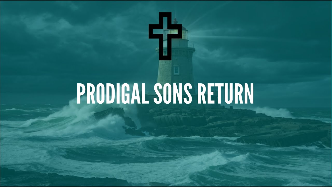 Prodigal Sons Return (Official Lyric Video) | Faithful Waves Worship ...