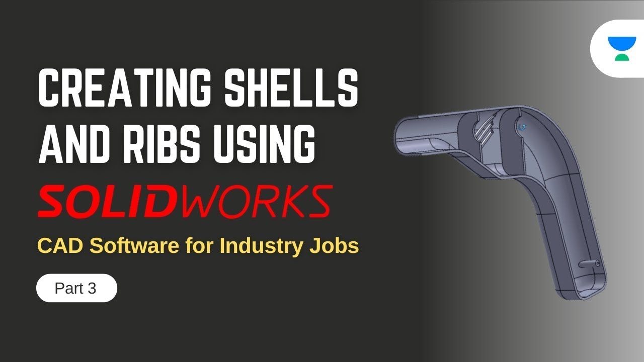 SHELLS and RIBS Using SOLIDWORKS | Part-3 | CAD Software for Industry ...