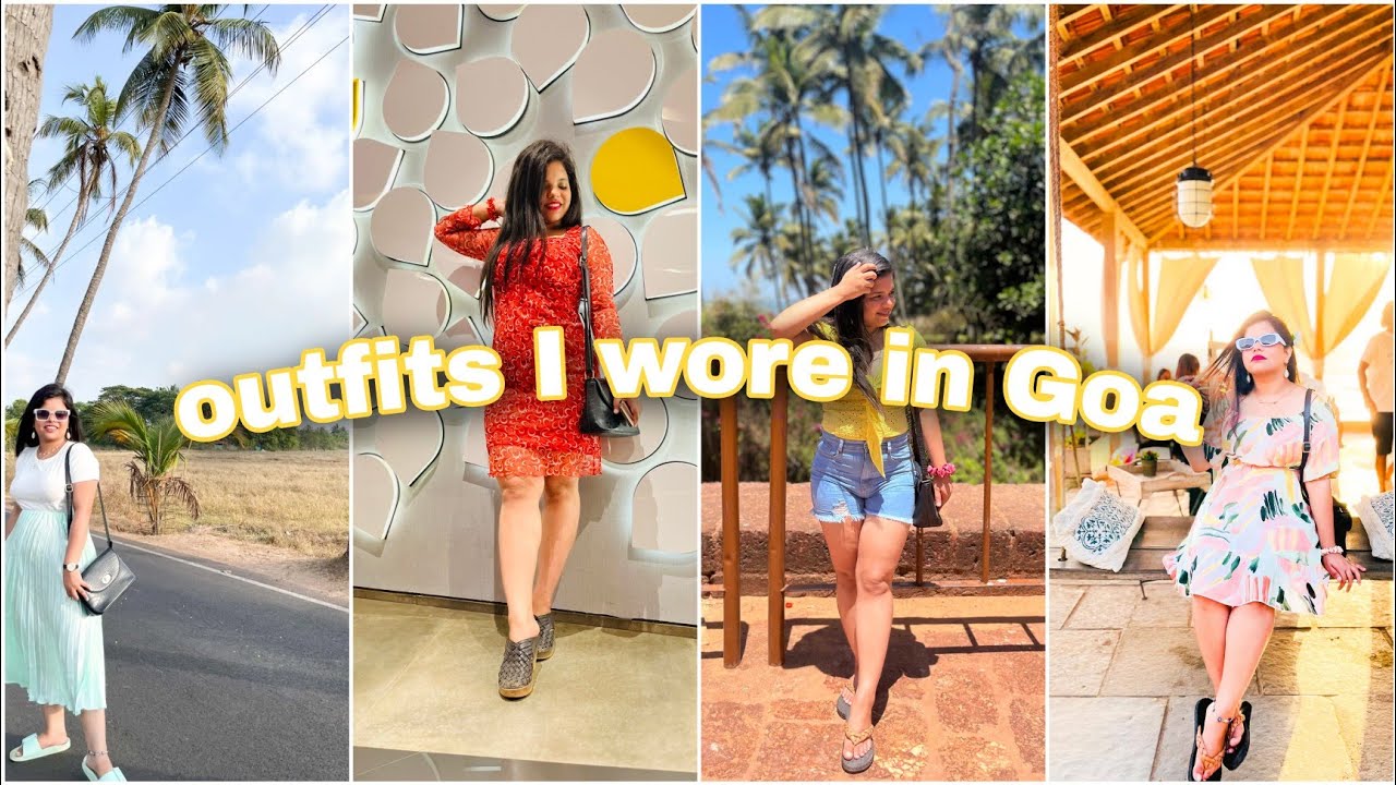 Outfits I wore in Goa | What I wore in Goa - YouTube