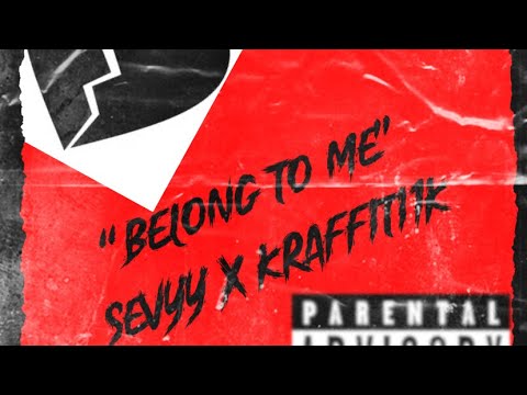 “BELONG TO ME”- SEVYY X KRAFFITI1K🌹🥀 - YouTube