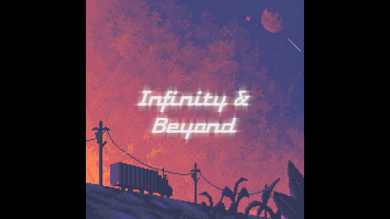 Infinity & Beyond [ A Chillwave - Synthwave - Retrowave Mix ] - YouTube