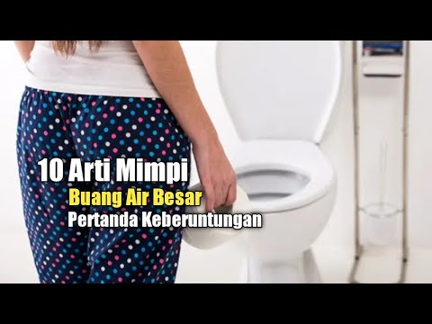 10 Arti Mimpi Buang Air Besar, Pertanda Keberuntungan