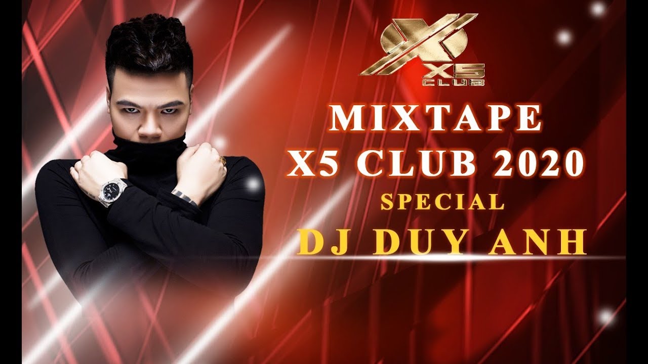 MIXTAPE - X5 CLUB 2020 DJ DUY ANH MIX - YouTube