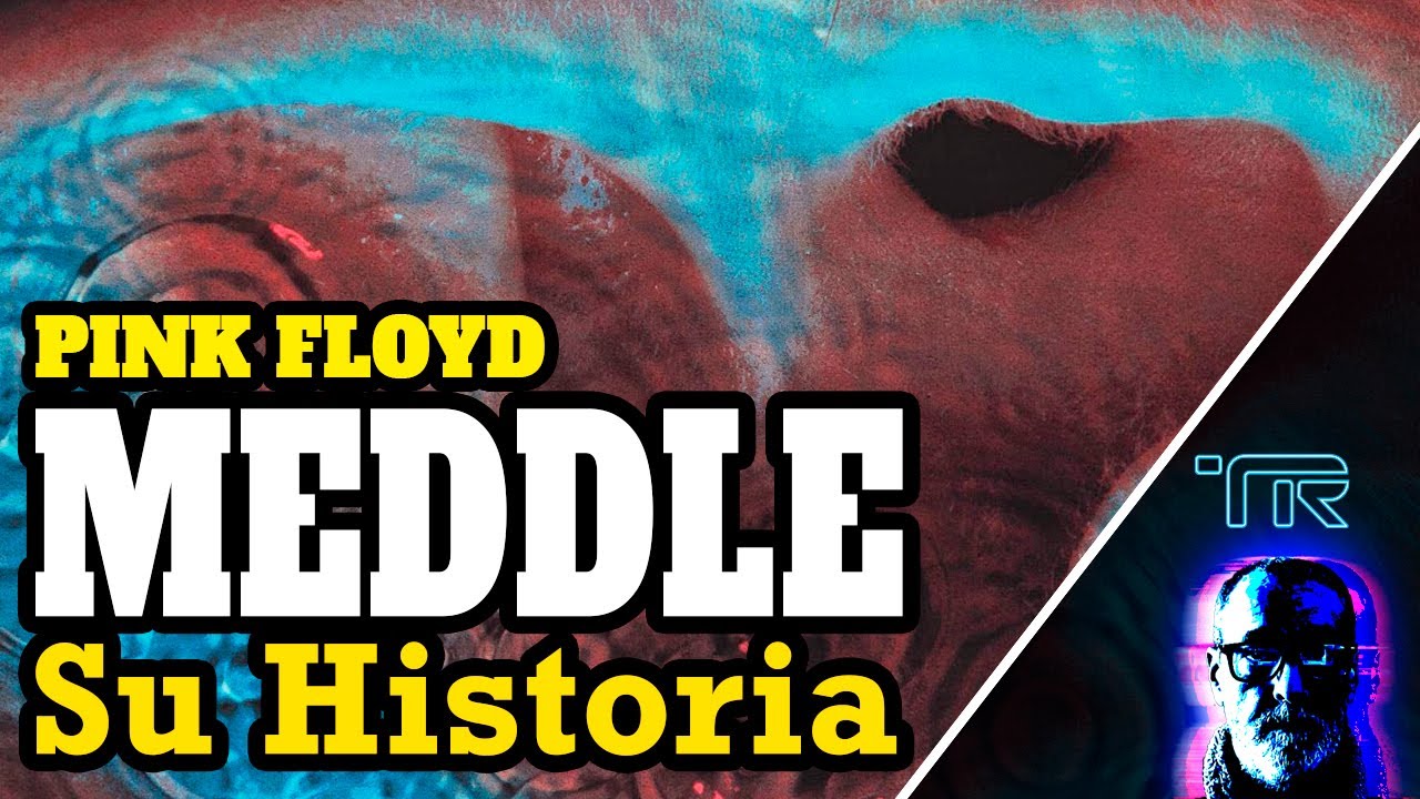 Pink Floyd (MEDDLE) [Su Historia] 🚀 🎶🎸 - YouTube