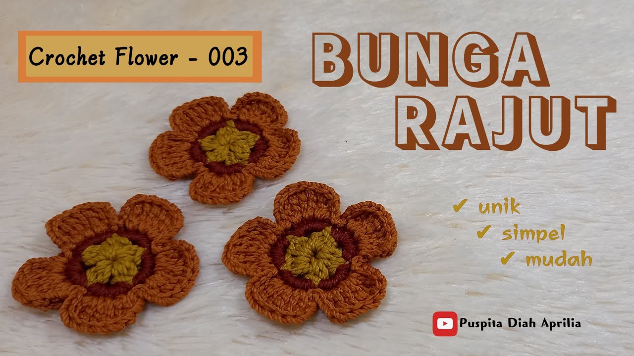 BUNGA RAJUT // Crochet Flower - 003 // Tutorial Bunga Rajut Unik dan ...