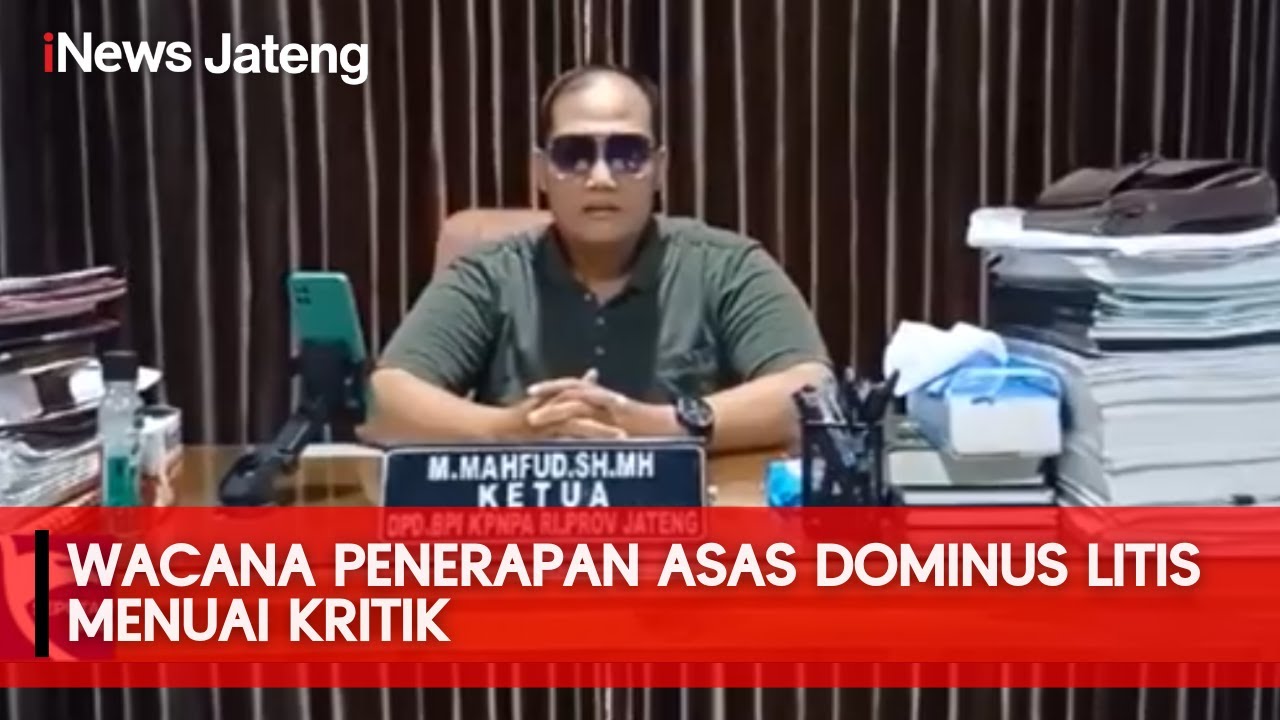 WACANA PENERAPAN ASAS DOMINUS LITIS MENUAI KRITIK - YouTube