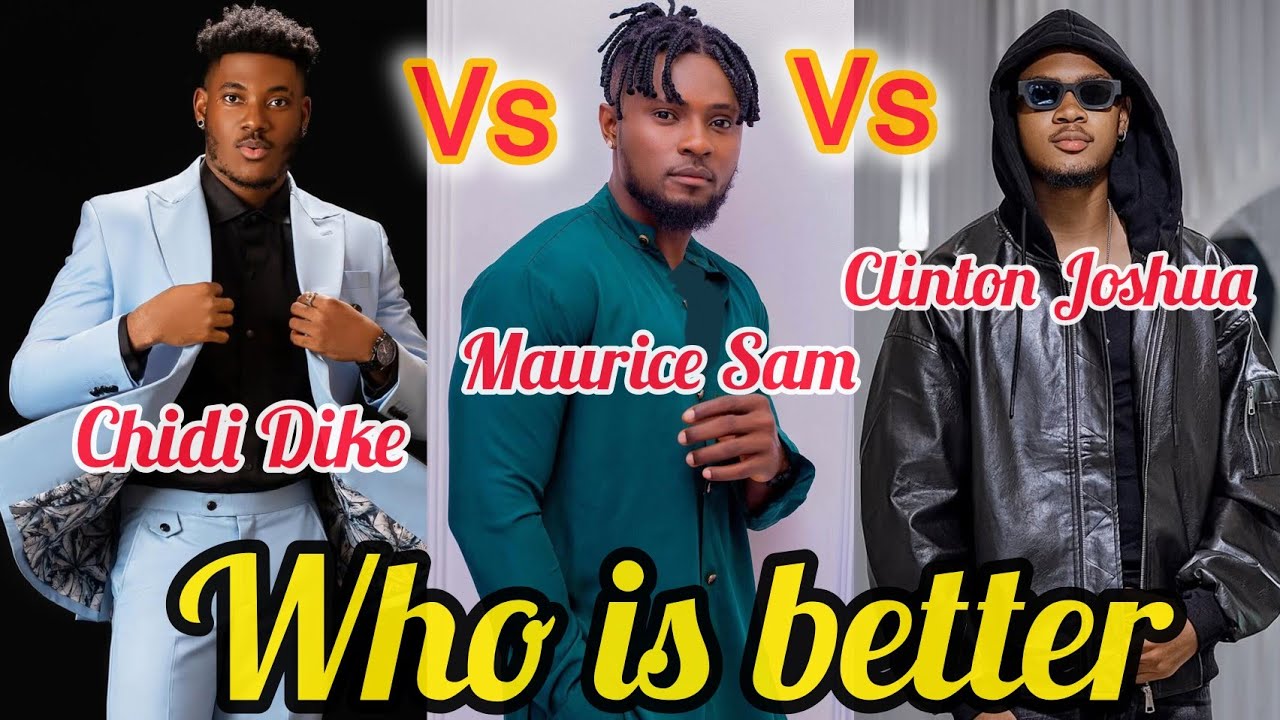 Comparison: Clinton Joshua vs Maurice Sam vs Chidi Dike // Who Wins ...