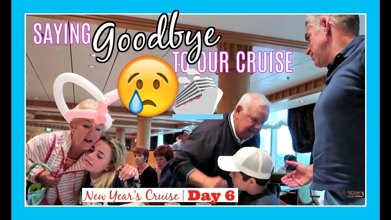 SAYING GOODBYE TO OUR CRUISE | NEW YEAR'S CRUISE DAY 6 - YouTube