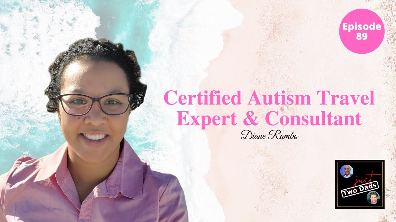 Episode 89: Diane Rambo - Certified Autism Travel Expert & Consultant ...