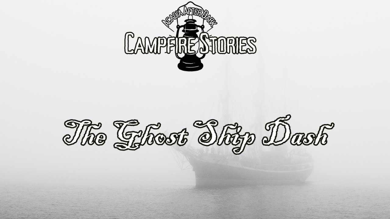 Acadia After Dark Campfire Stories: The Ghost Ship Dash - Maine’s ...