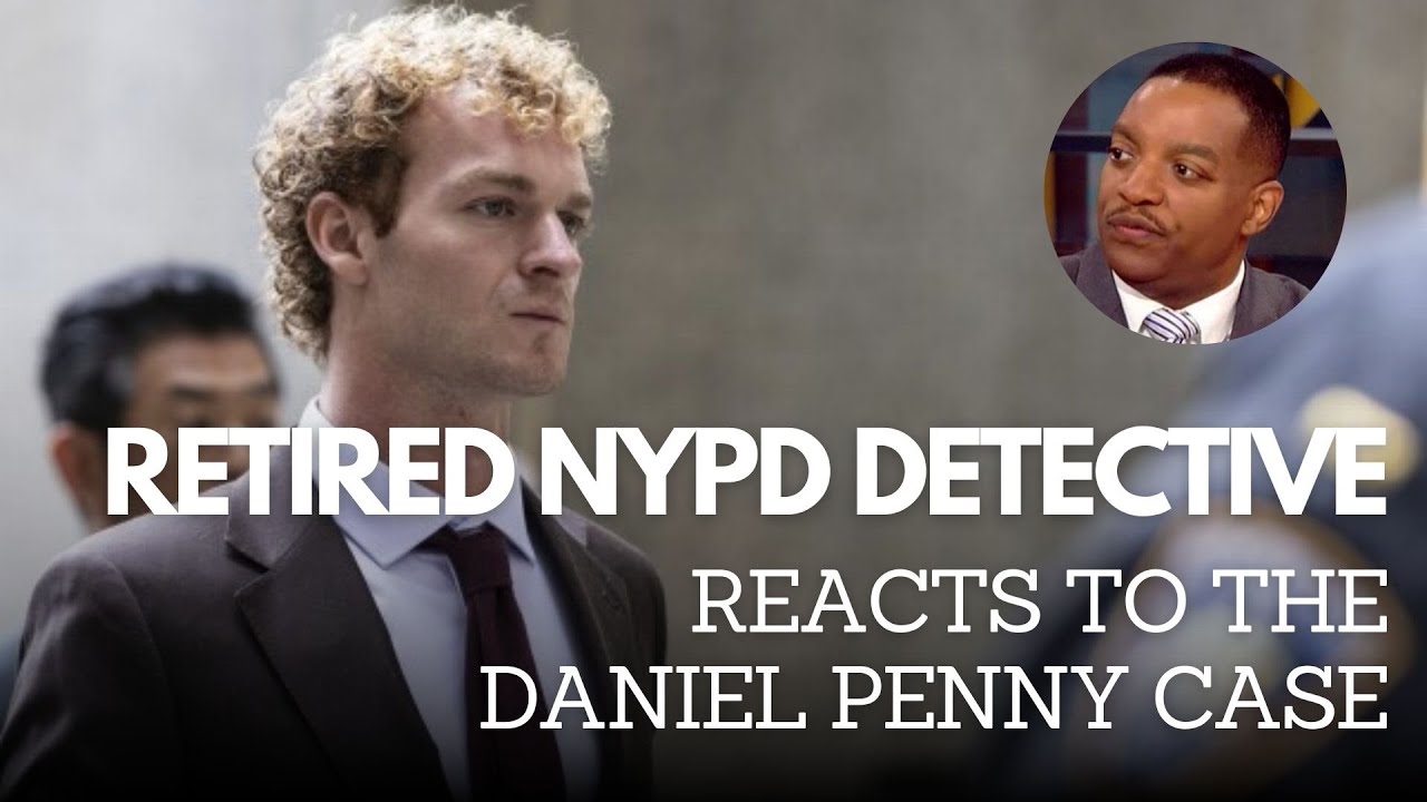Retired NYPD Detective Breaks Down Daniel Penny Case! - YouTube