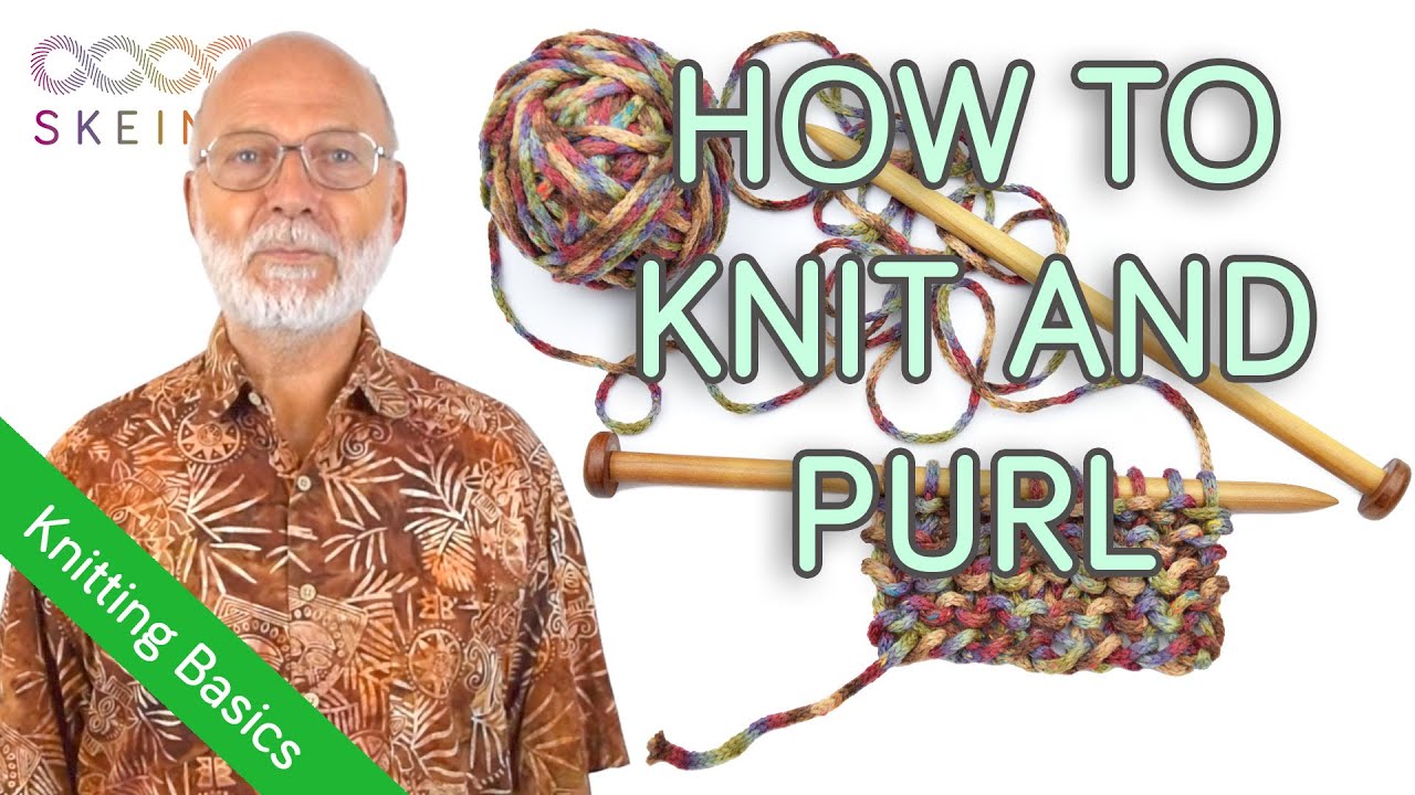 Knitting Basics: How to Knit and Purl - YouTube