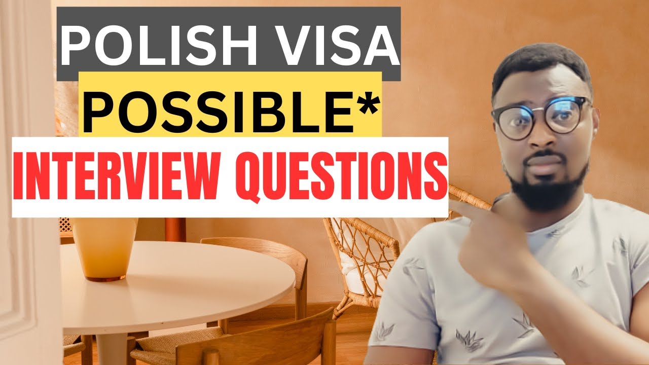 POLISH VISA POSSIBLE INTERVIEW QUESTIONS | PLAN MOVING TO POLAND NOW ...