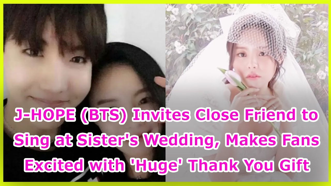 J HOPE BTS Invites Close Friend to Sing at Sister's Wedding, Makes Fans ...