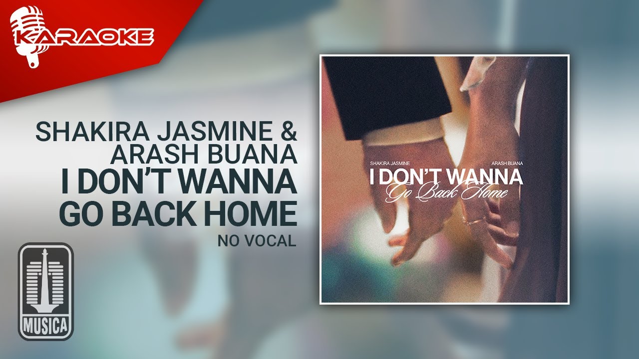 Shakira Jasmine & Arash Buana - I Don’t Wanna Go Back Home (Official ...
