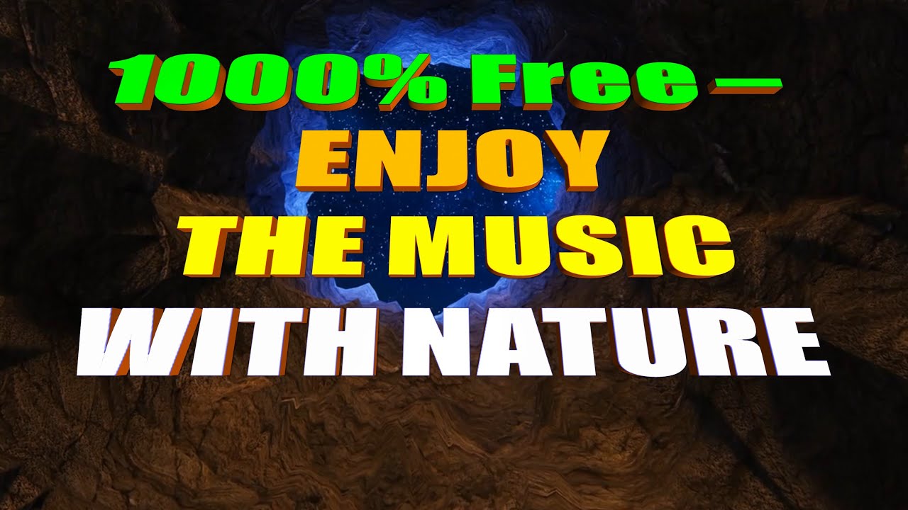 4, 100% Free ENJOY THE MUSIC WITH NATURE # ...