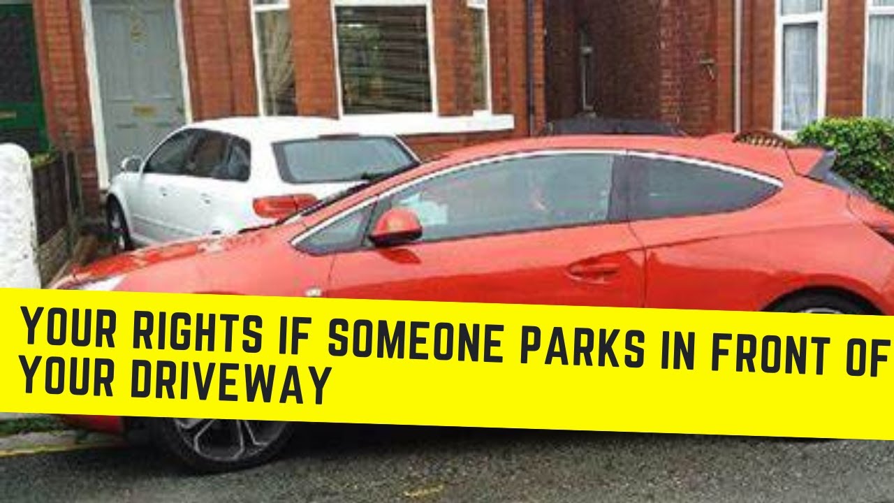 MY NEIGHBOUR HAS PARKED IN FRONT OF MY DRIVEWAY, WHAT CAN I DO? - YouTube