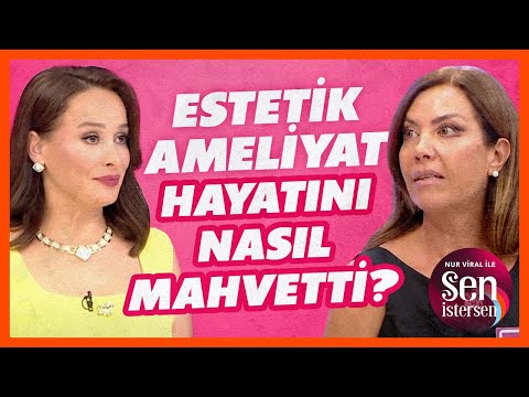 Estetik Ameliyat Oldu, Aynalara Küstü... Nasıl Estetik Mağduru Oldu? | Nur Viral ile Sen İstersen