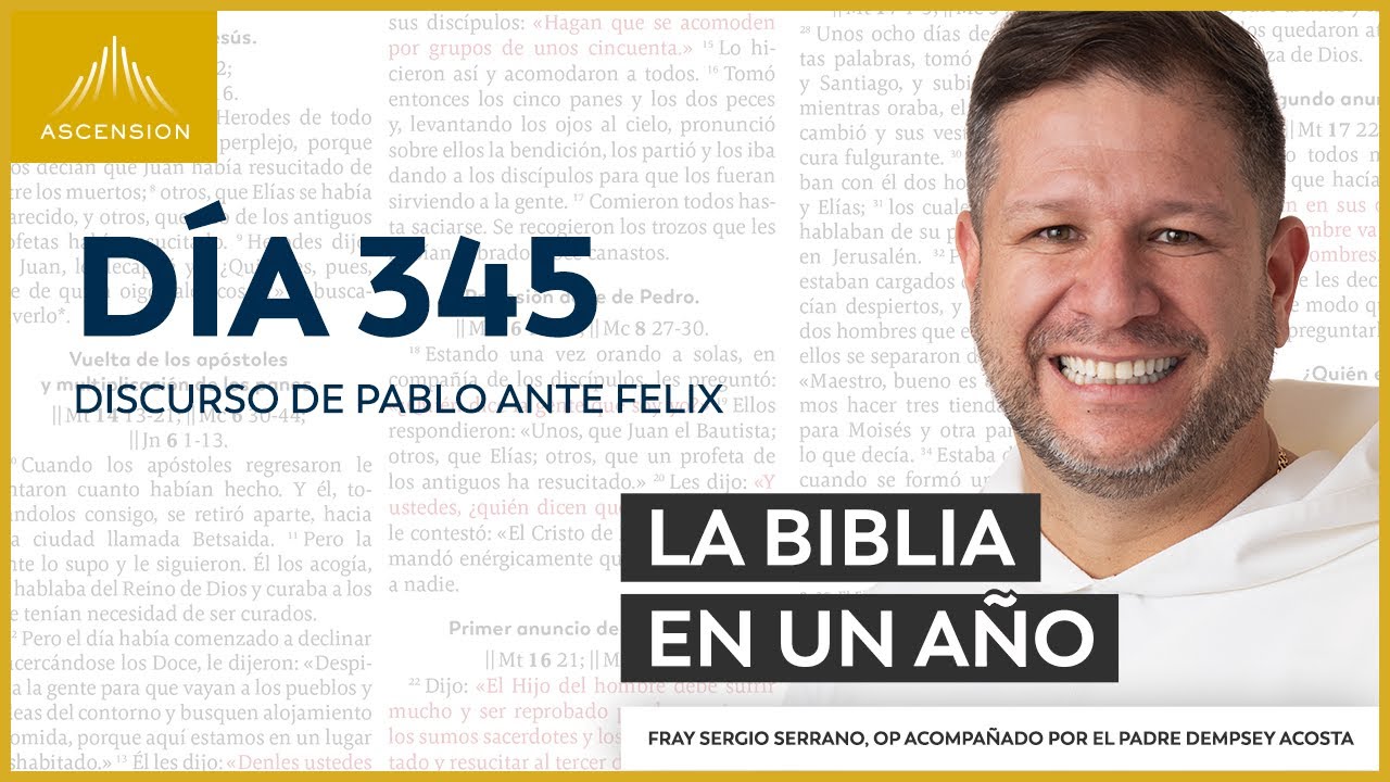 Día 345: Discurso de Pablo ante Felix — La Biblia en un Año (con Fray ...