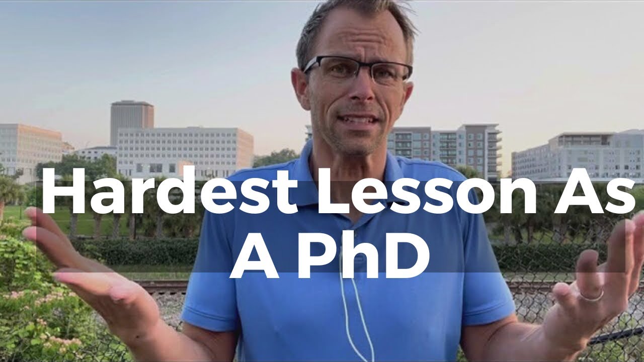 The Hardest Lesson As A PhD In Academia - YouTube